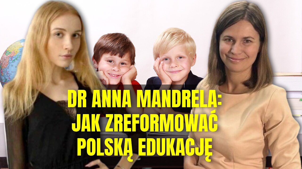 Dr Anna Mandrela: Jak zreformować polską edukację - NCZAS.INFO