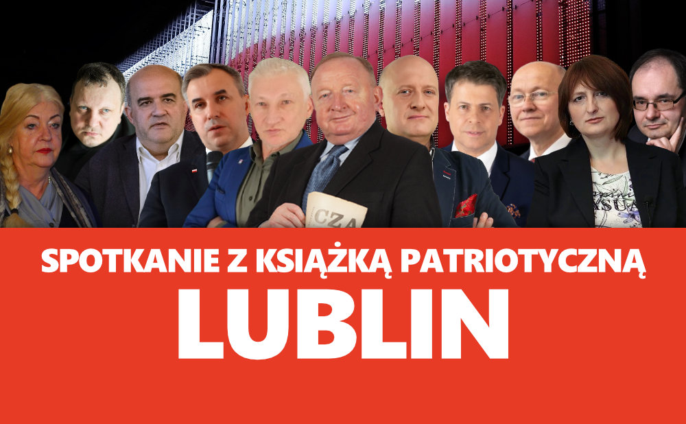 Michalkiewicz, Sumliński, Sommer i inni. Spotkanie z Książką Patriotyczną w Lublinie! "Najwyższy ...